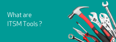 What are ITSM tools?