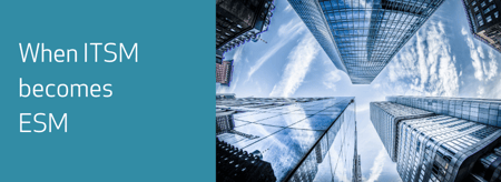 When ITSM becomes ESM